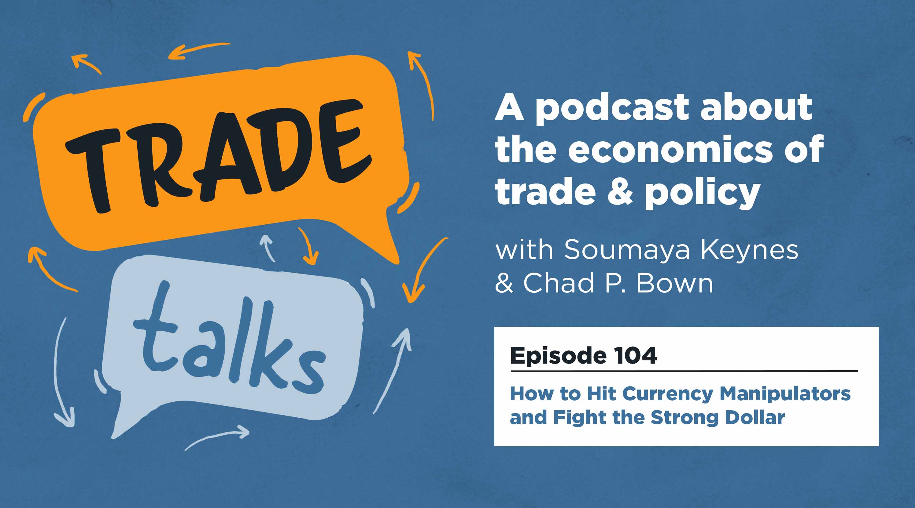 104: How to Hit Currency Manipulators and Fight the Strong Dollar
