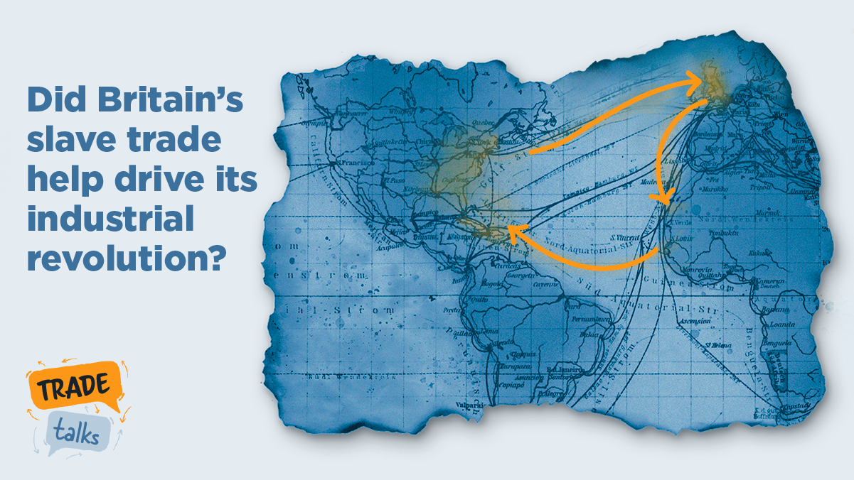173: Did Britain’s slave trade help drive its industrial revolution?