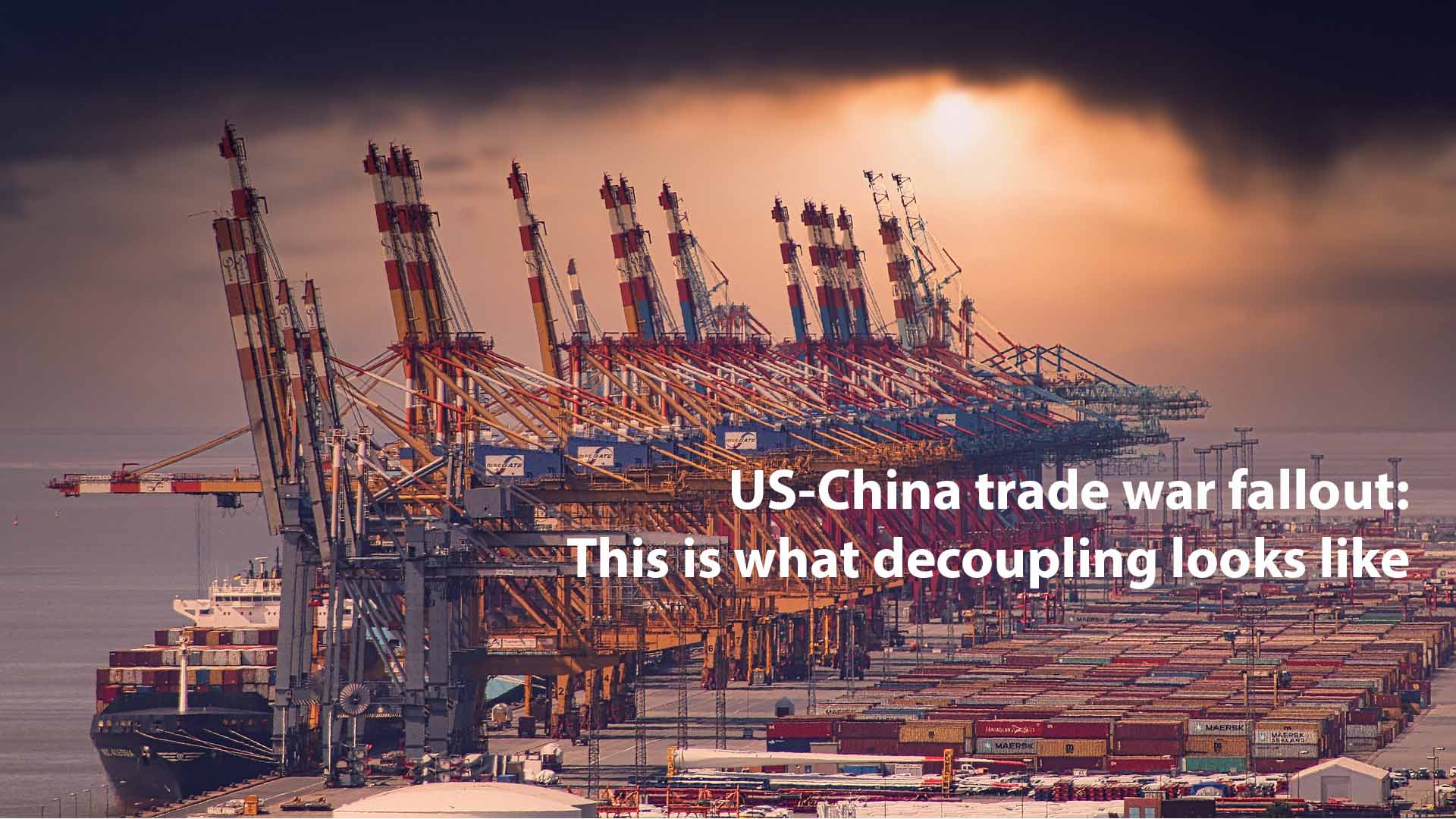181. US-China trade war fallout: This is what decoupling looks like