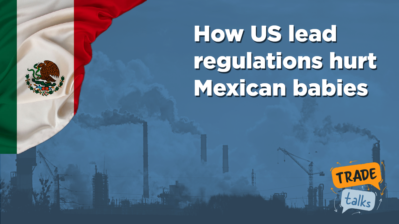 186. How US lead regulations hurt Mexican babies