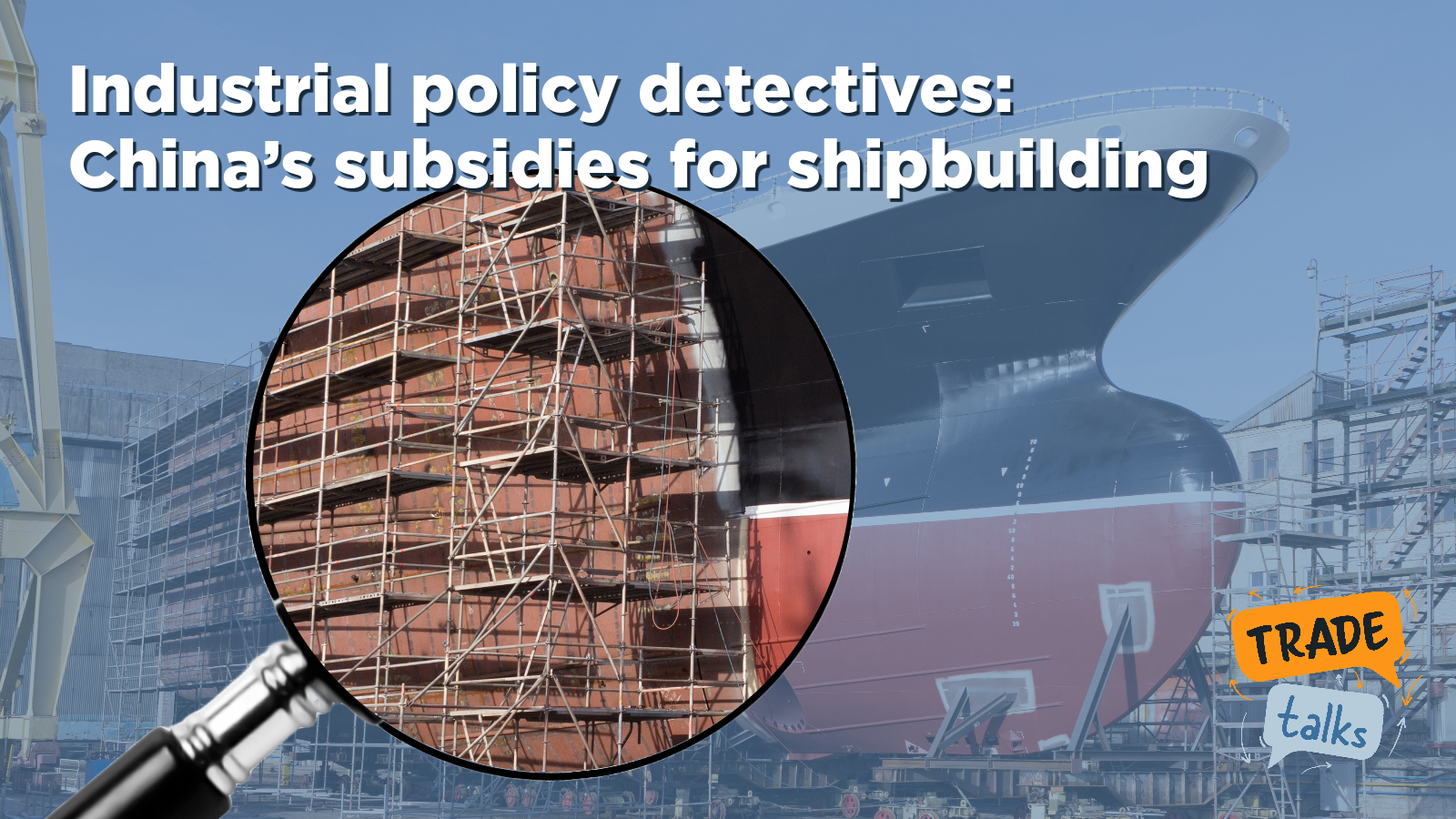 194. Industrial policy detectives: China's subsidies for shipbuilding
