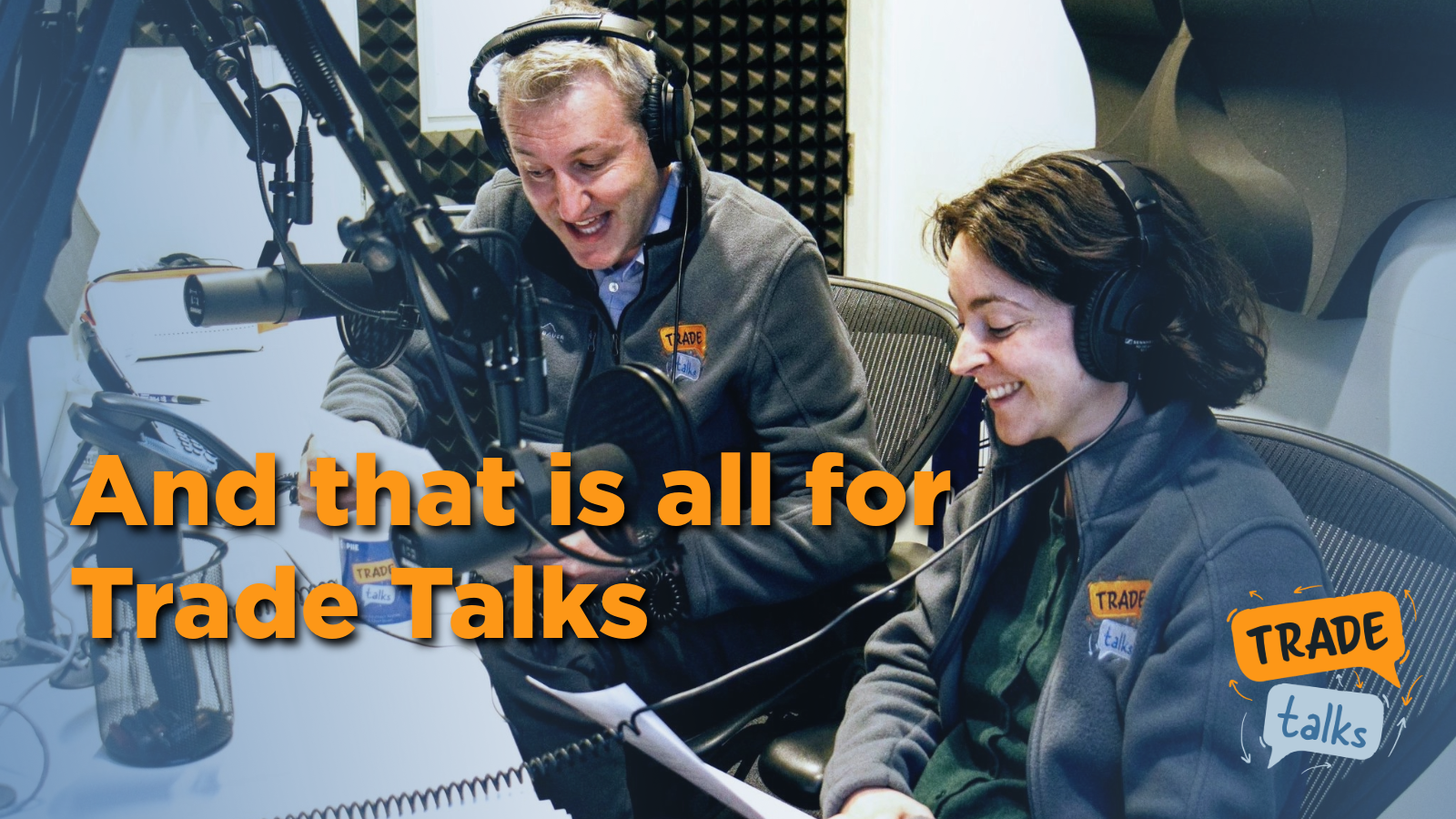 And that is all for Trade Talks - Trade Talks